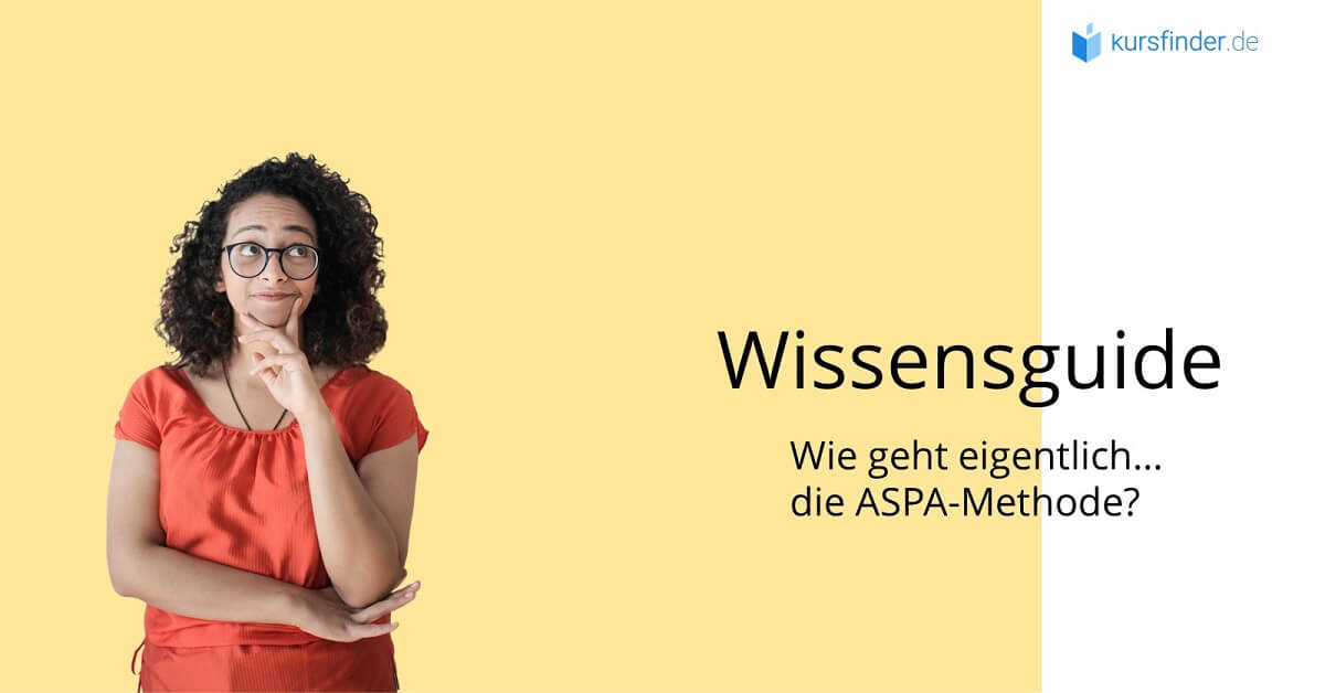 Wie geht eigentlich… die ASPA-Methode?