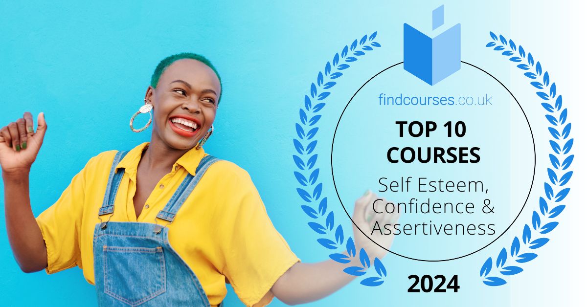 2024 Top 10 Self Esteem, Confidence & Assertiveness Courses